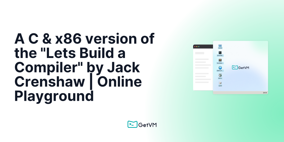 A C & x86 version of the "Lets Build a Compiler" by Jack Crenshaw | Online Playground