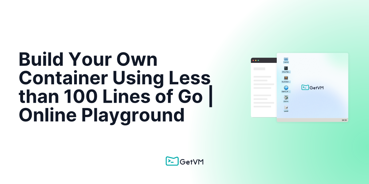 Build Your Own Container Using Less than 100 Lines of Go | Online Playground