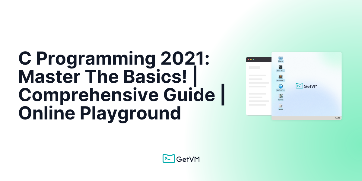 C Programming 2021: Master The Basics! | Comprehensive Guide | Online Playground