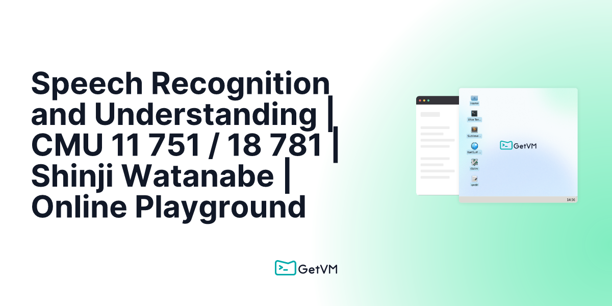 Speech Recognition and Understanding | CMU 11 751 / 18 781 | Shinji Watanabe | Online Playground