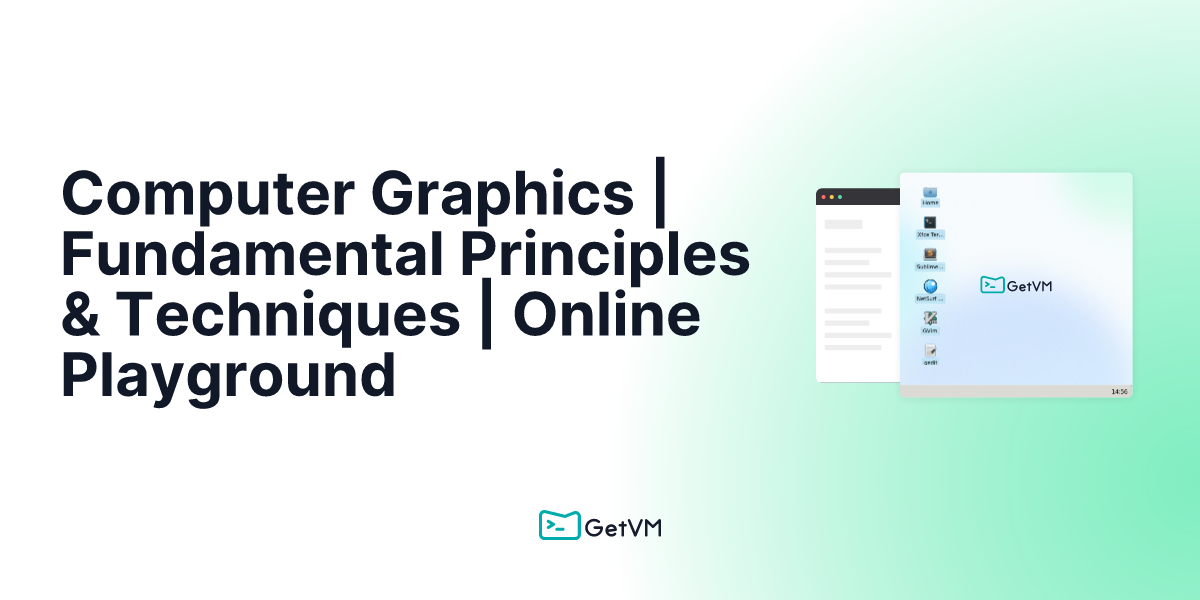 Computer Graphics | Fundamental Principles & Techniques | Online Playground
