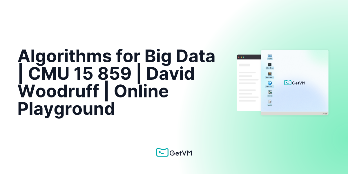 Algorithms for Big Data | CMU 15 859 | David Woodruff | Online Playground