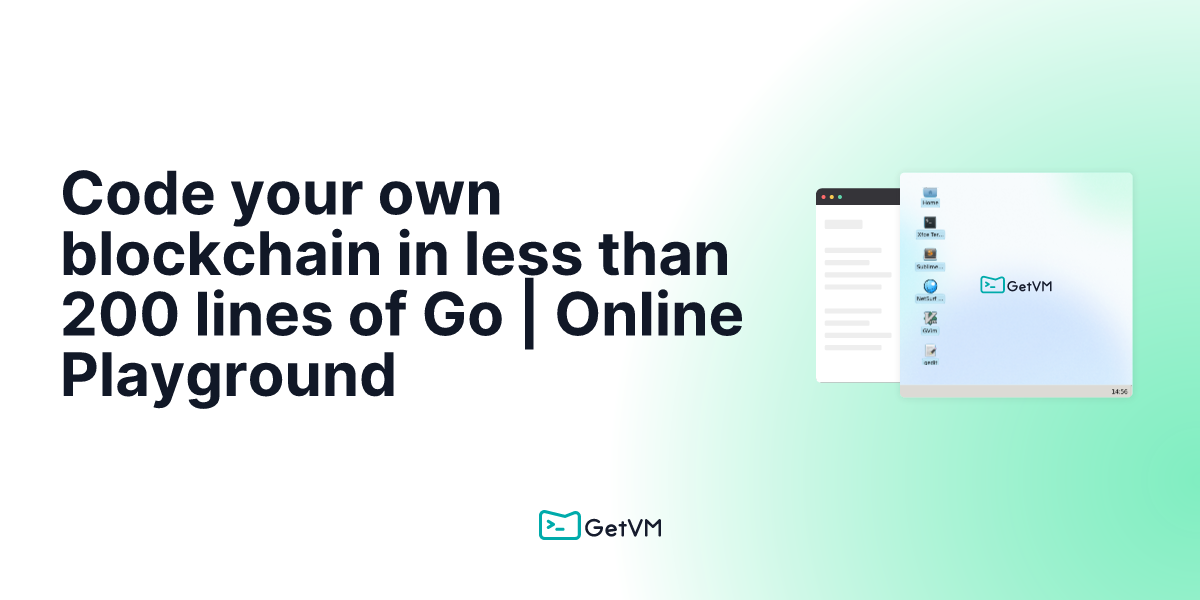 Code Your Own Blockchain In Less Than 200 Lines Of Go Online Playground