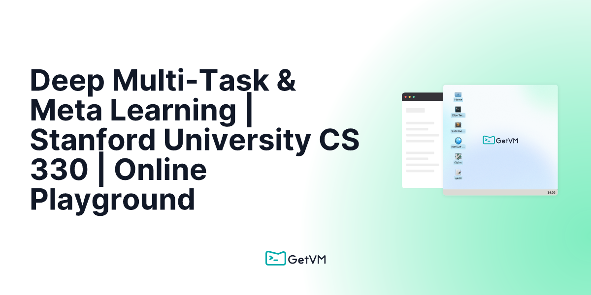 Deep Multi-Task & Meta Learning | Stanford University CS 330 | Online Playground