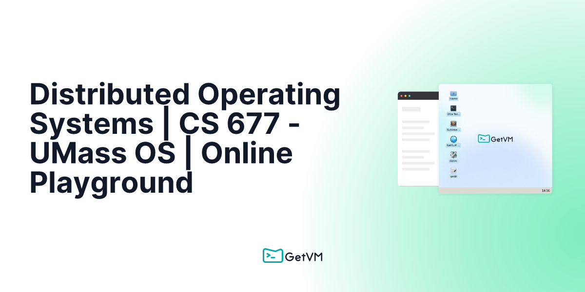 Distributed Operating Systems | CS 677 - UMass OS | Online Playground