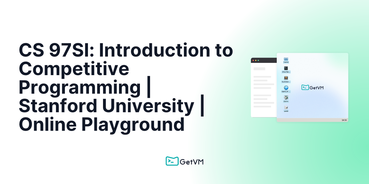CS 97SI: Introduction to Competitive Programming | Stanford University | Online Playground