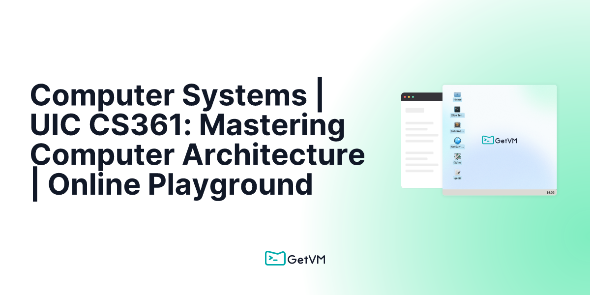Computer Systems | UIC CS361: Mastering Computer Architecture | Online Playground
