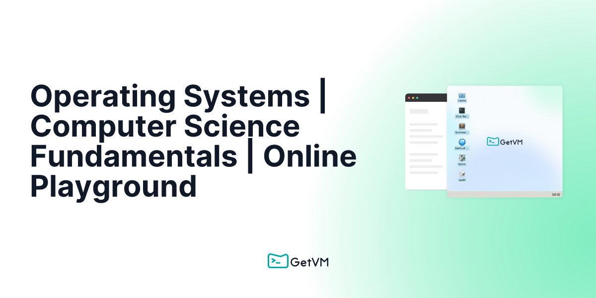 Operating Systems | Computer Science Fundamentals | Online Playground