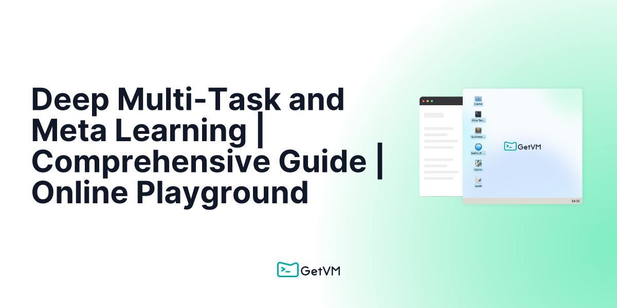 Deep Multi-Task and Meta Learning | Comprehensive Guide | Online Playground Deep Multi-Task and Meta Learning | Comprehensive Guide | Online Playground