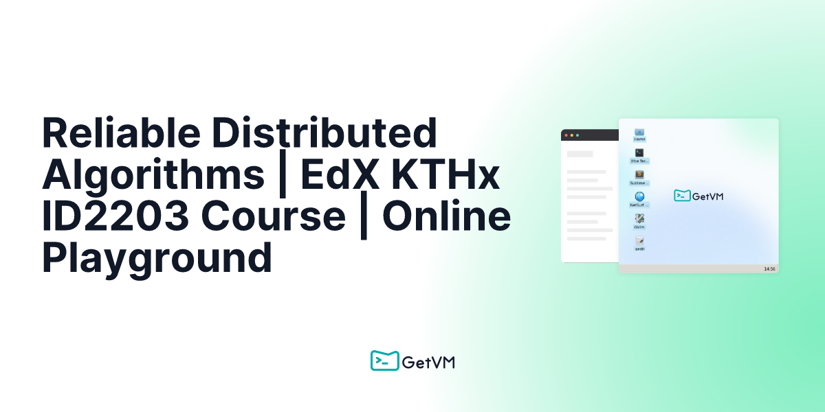 Reliable Distributed Algorithms | EdX KTHx ID2203 Course | Online Playground