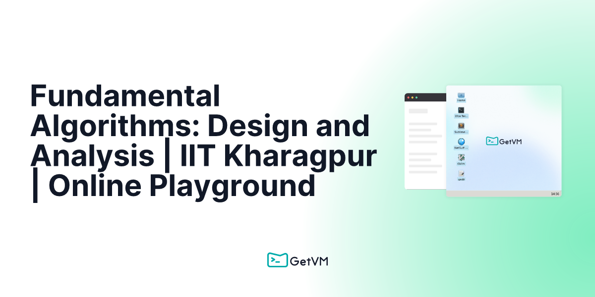 Fundamental Algorithms: Design and Analysis | IIT Kharagpur | Online Playground