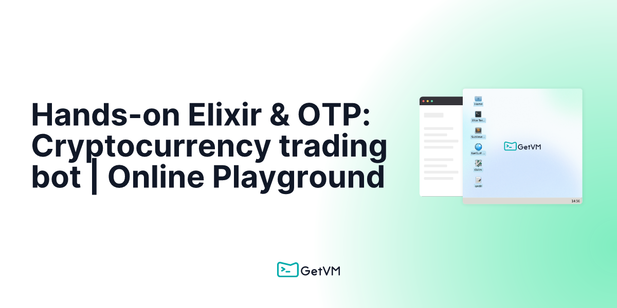 Hands-on Elixir & OTP: Cryptocurrency trading bot | Online Playground