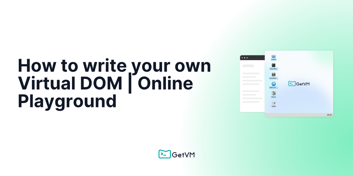 How to write your own Virtual DOM | Online Playground
