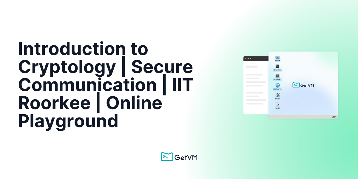 Introduction to Cryptology | Secure Communication | IIT Roorkee | Online Playground