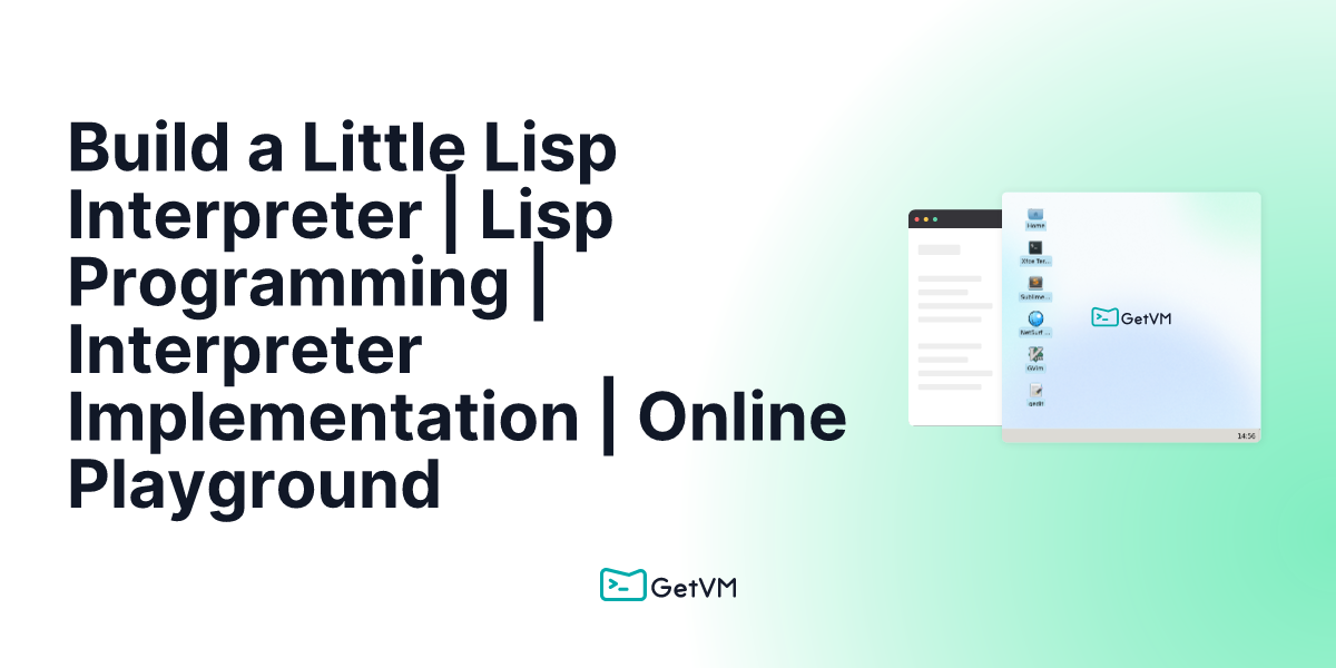 Build a Little Lisp Interpreter | Lisp Programming | Interpreter ... Build a Little Lisp Interpreter | Lisp Programming | Interpreter ...