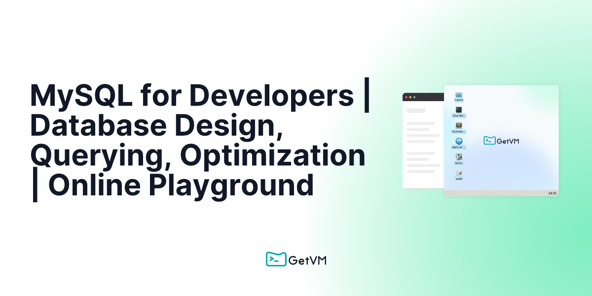 MySQL for Developers | Database Design, Querying, Optimization | Online Playground
