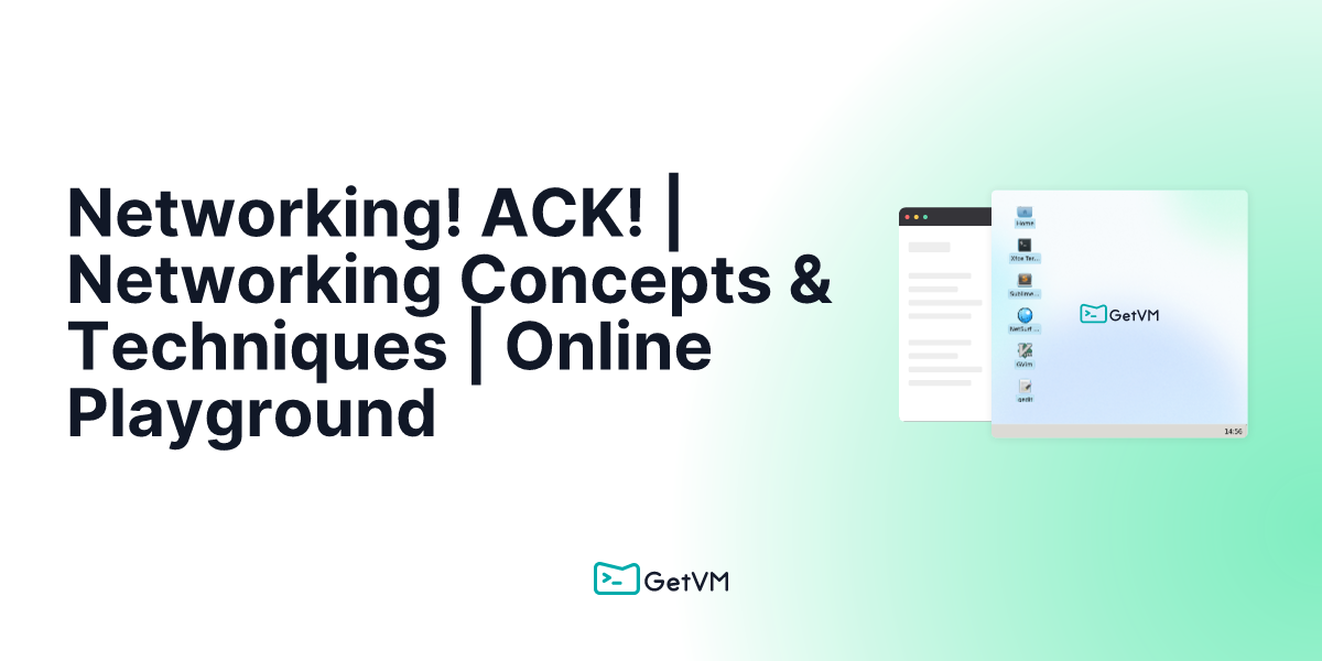 Networking! ACK! | Networking Concepts & Techniques | Online Playground