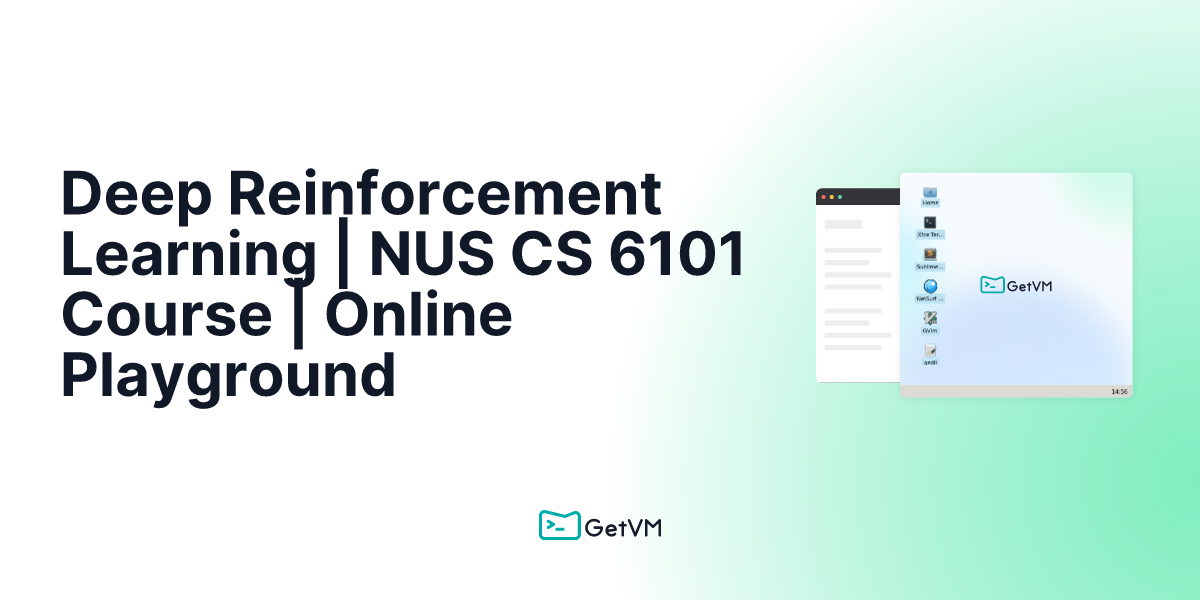 Deep Reinforcement Learning | NUS CS 6101 Course | Online Playground