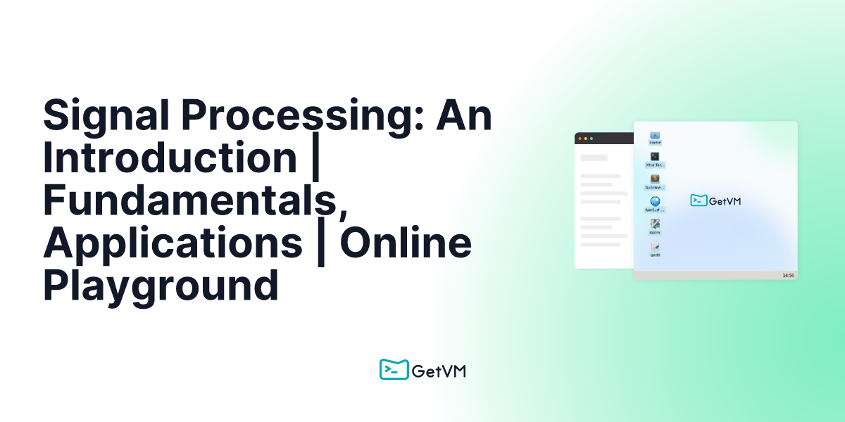 Signal Processing: An Introduction | Fundamentals, Applications | Online Playground