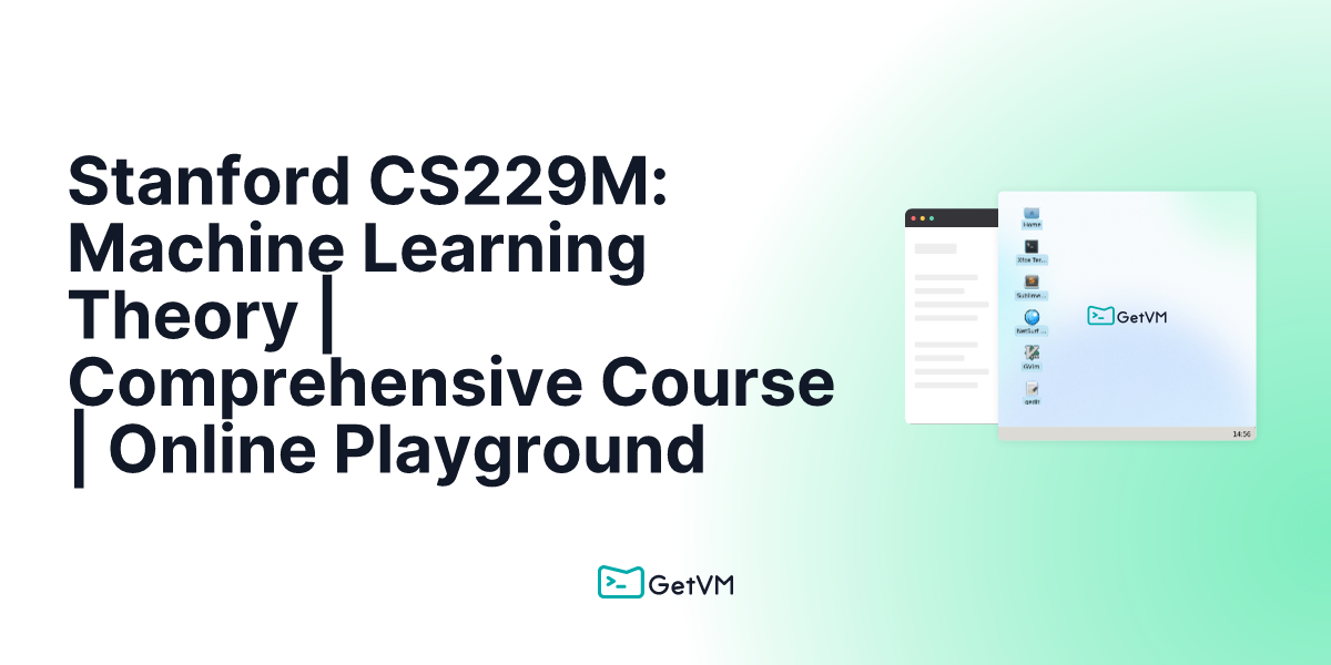 Stanford CS229M: Machine Learning Theory | Comprehensive Course | Online Playground