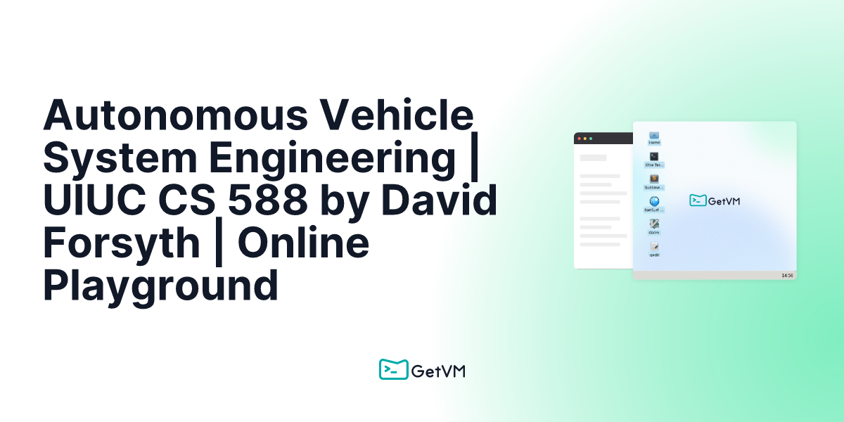 Autonomous Vehicle System Engineering | UIUC CS 588 by David Forsyth | Online Playground